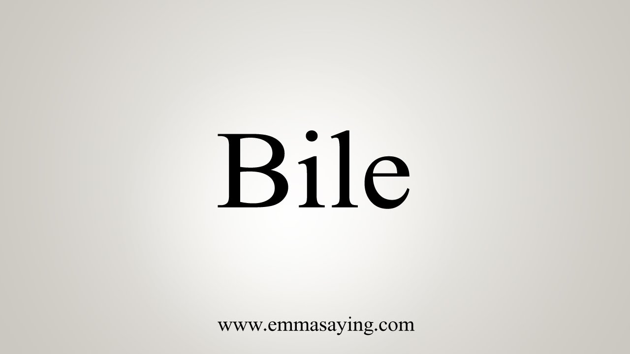 How To Say Bile - YouTube