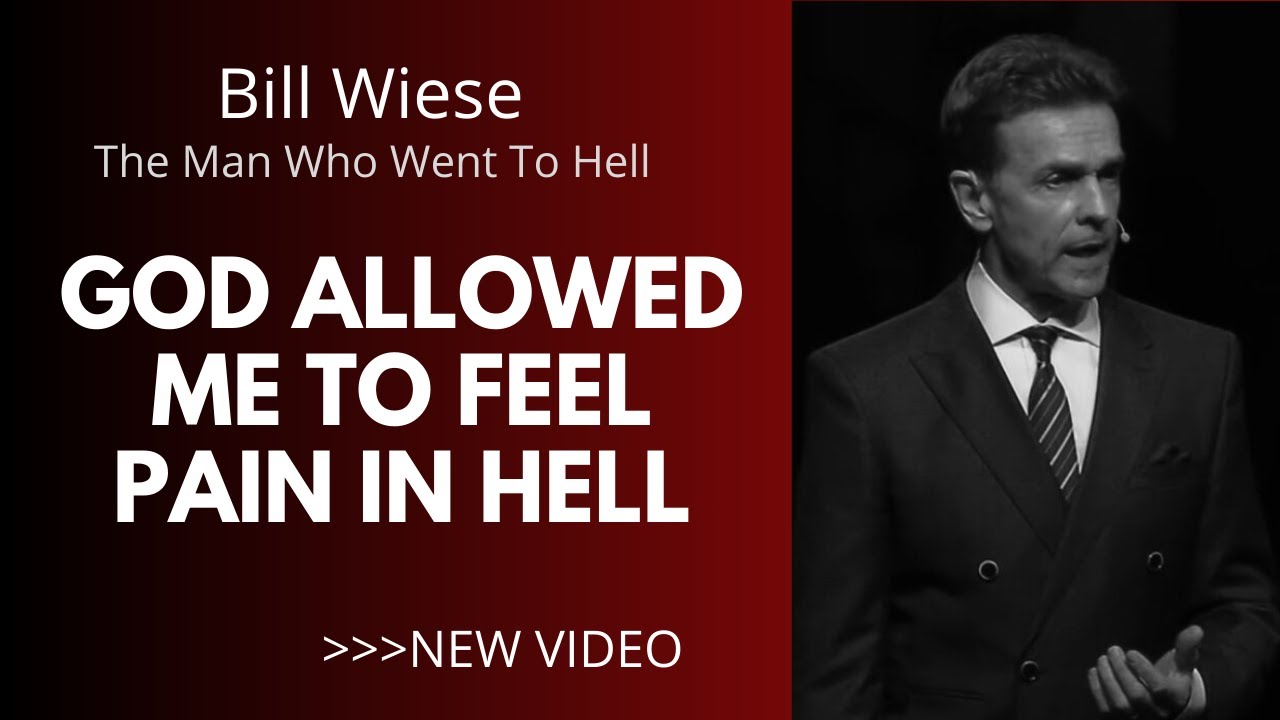 God Allowed Me To Feel Pain In Hell - Bill Wiese, "The Man Who Went To ...