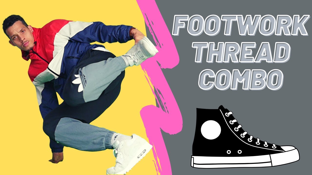 Bboy Footwork Thread Combo | Bboy Footwork Combo | Bboy Combination ...
