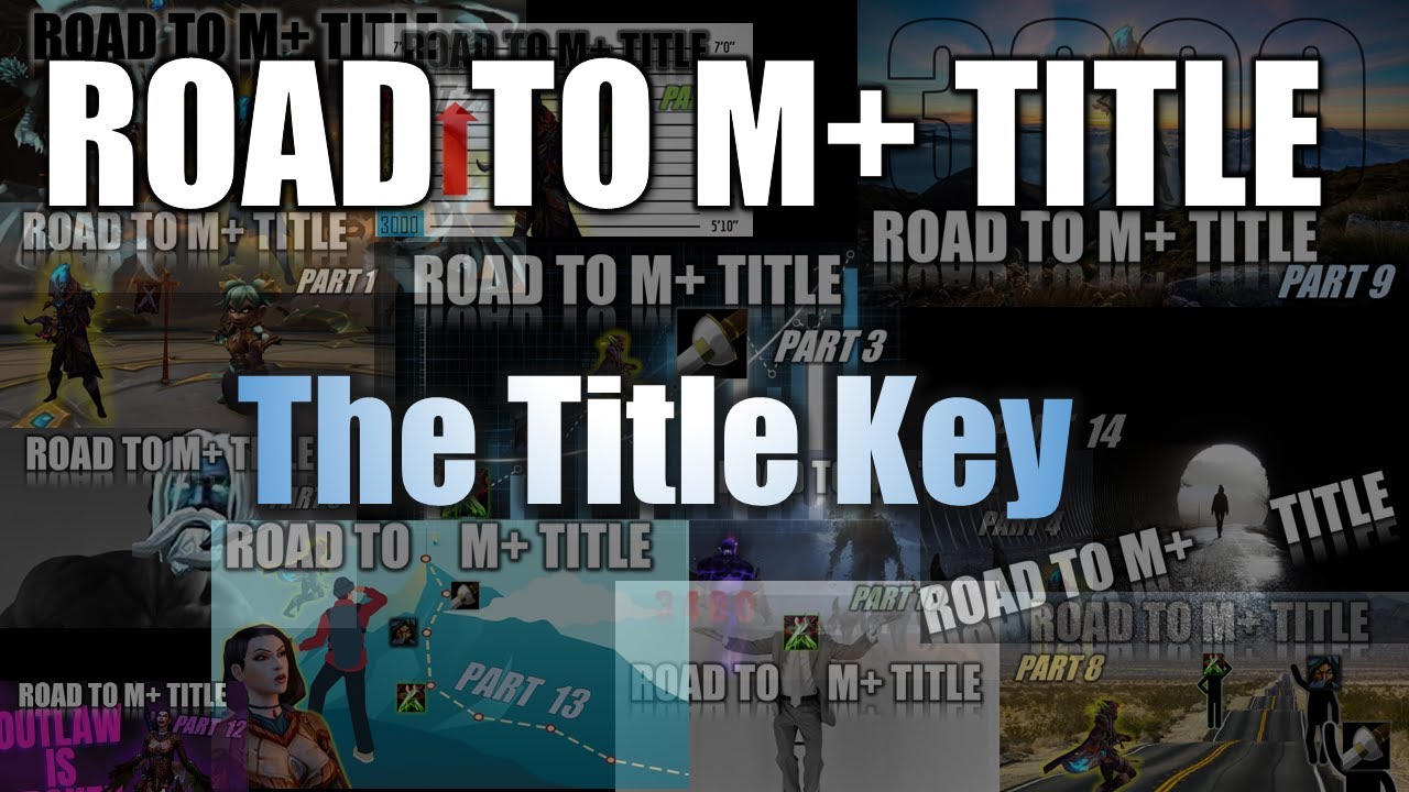 The Title Key | Road to Mythic Plus Title: Episode 16 - YouTube