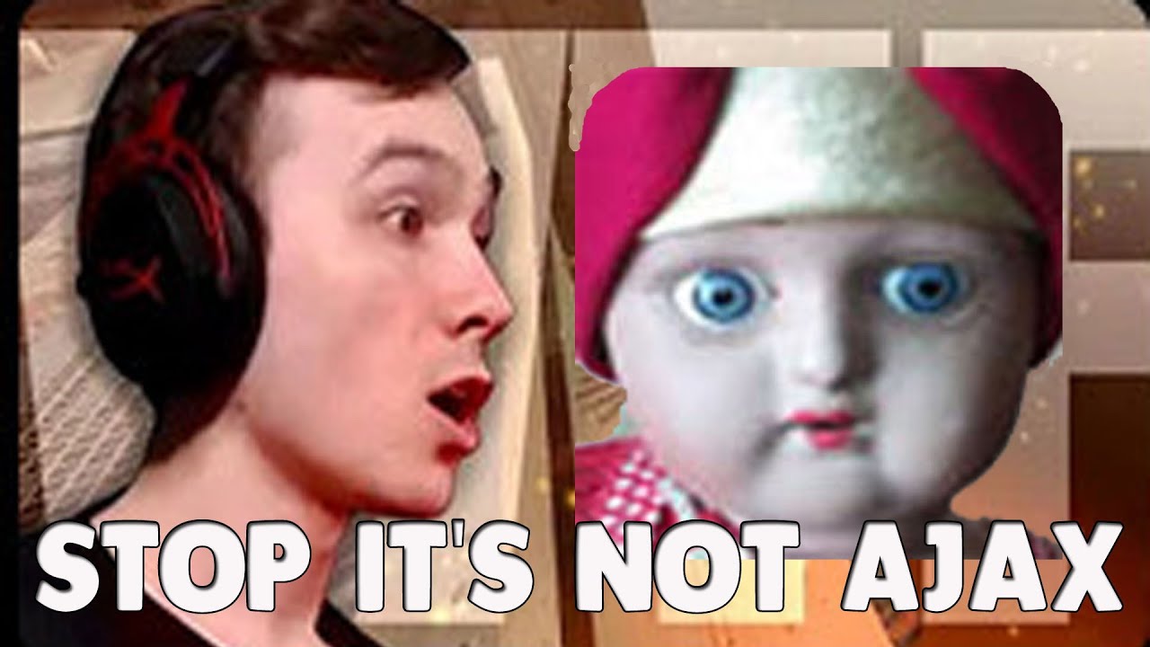 Кукольник притворился Ajaxсом и с играл с Noskillch / Stop it's not ...