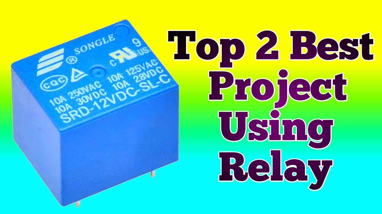 Top 2 Best Project Using Relay | Top Relay Project. - YouTube