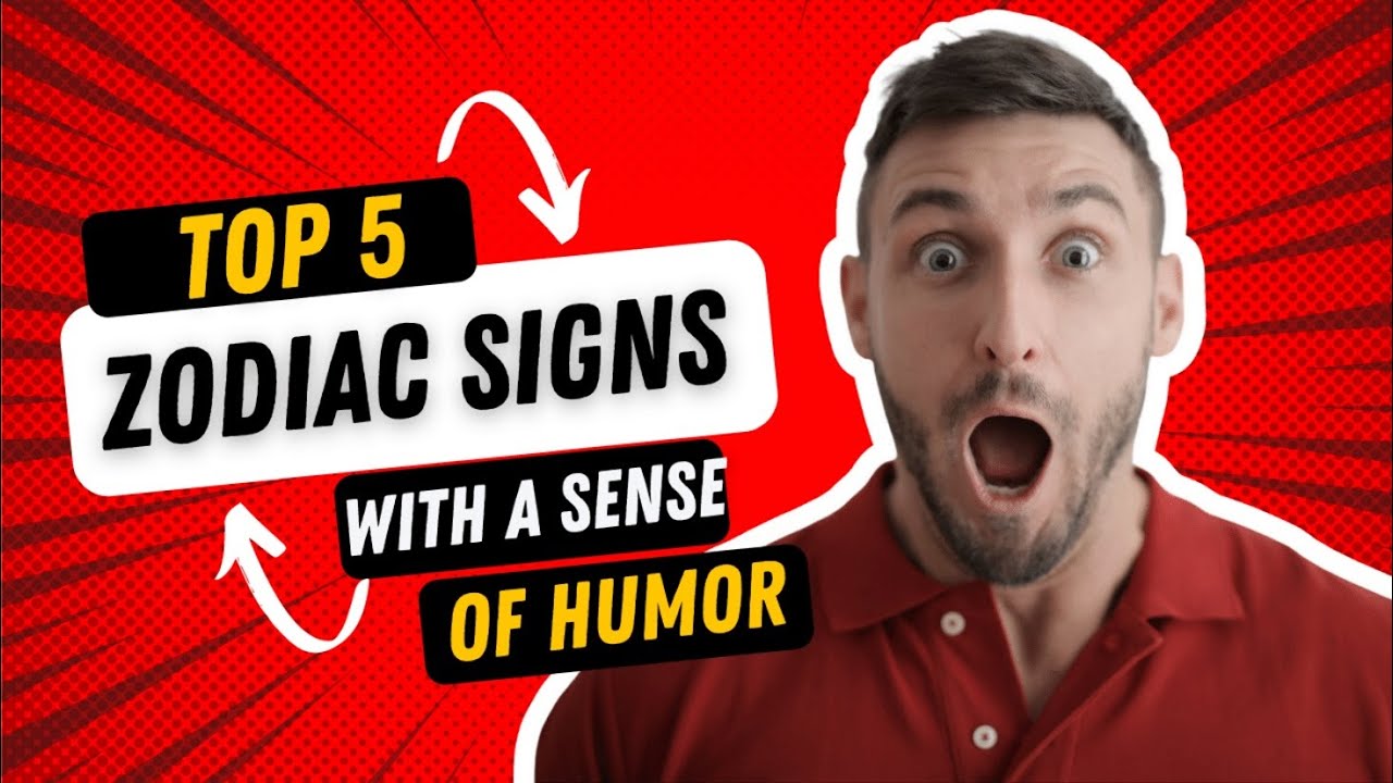 The Zodiac Sign With A Great Sense Of Humor | Are You Funny? (Top 5 ...