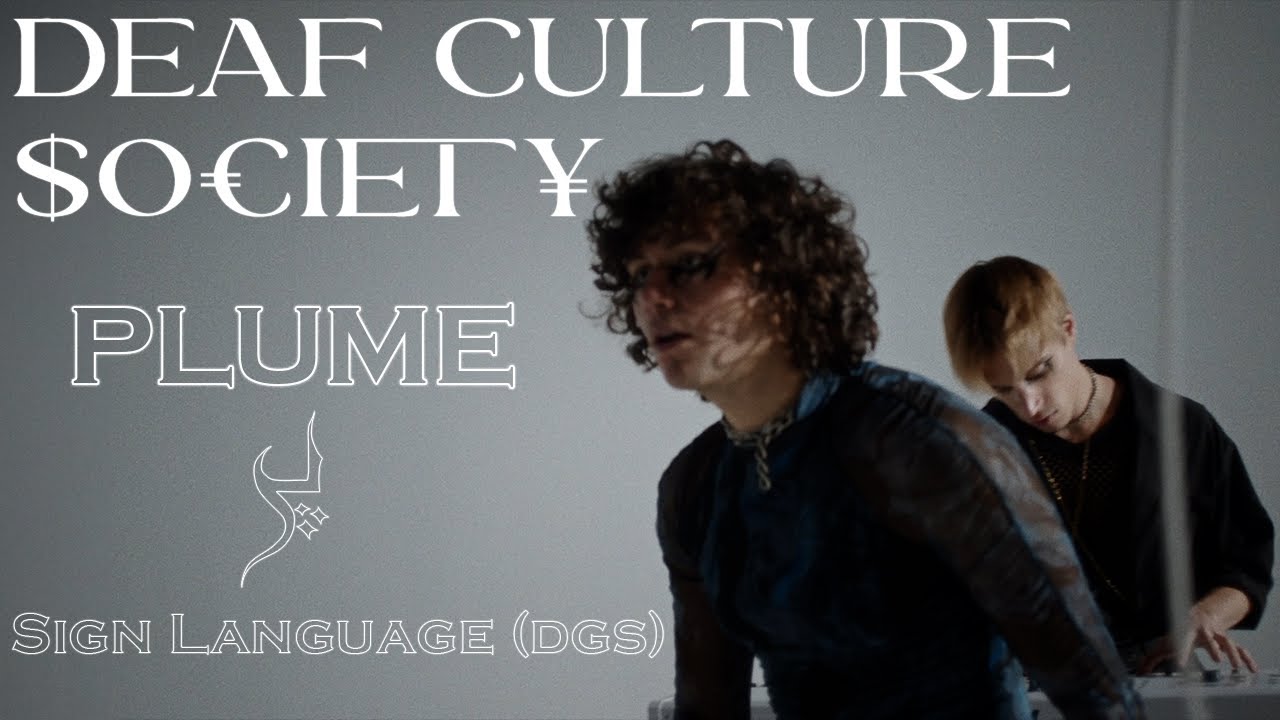 PLUME - DEAF CULTURE $O€IET¥ (Official Sign Language DGS Version) - YouTube