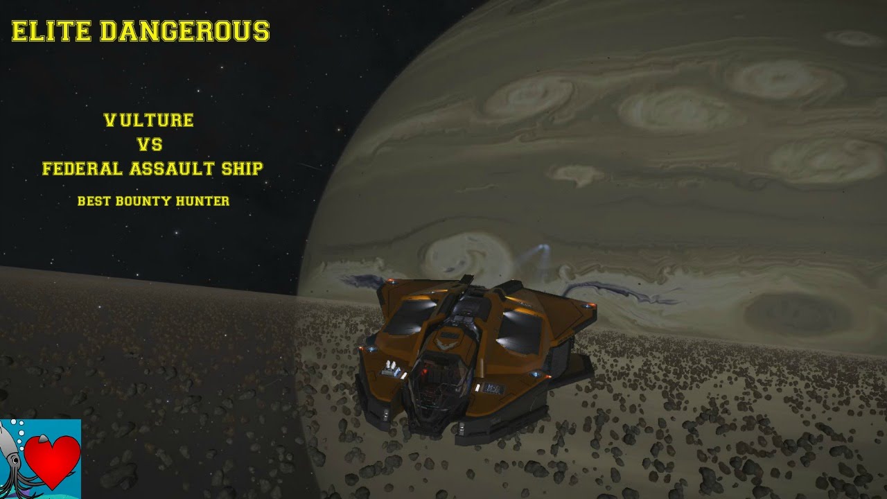 Elite Dangerous Vulture vs Federal Assault Ship / Best Bounty Hunter ...