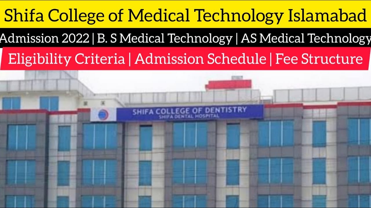Shifa College of Medical Technology Islamabad Admission 2022: Complete ...