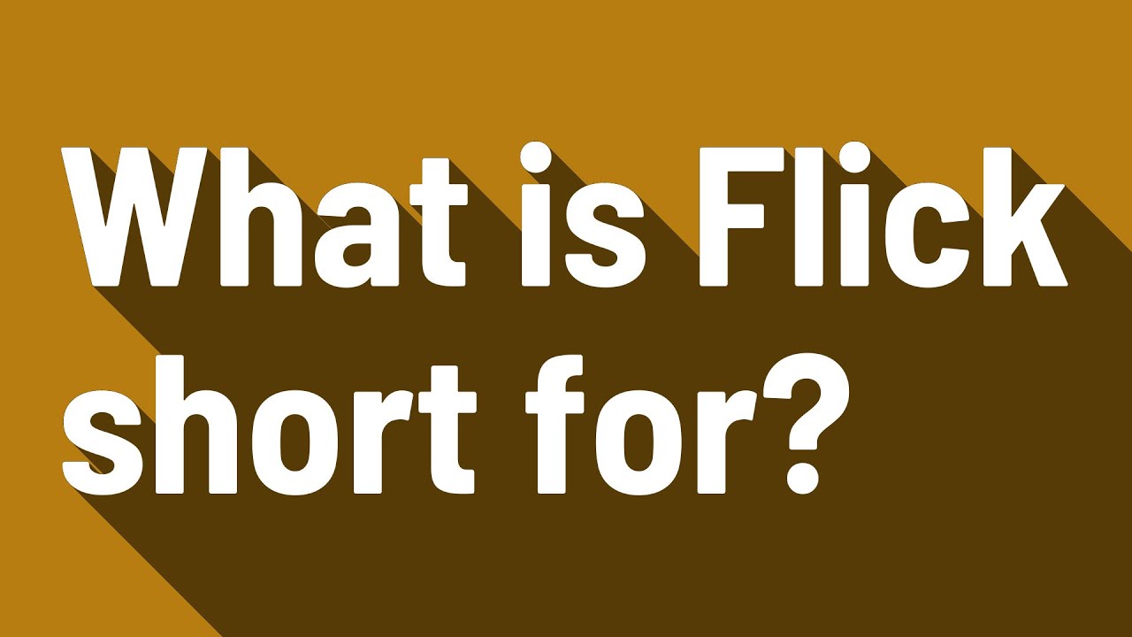 What is Flick short for? - YouTube