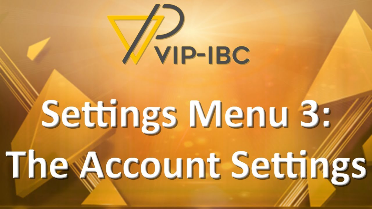 VIP-IBC: Account Settings - YouTube