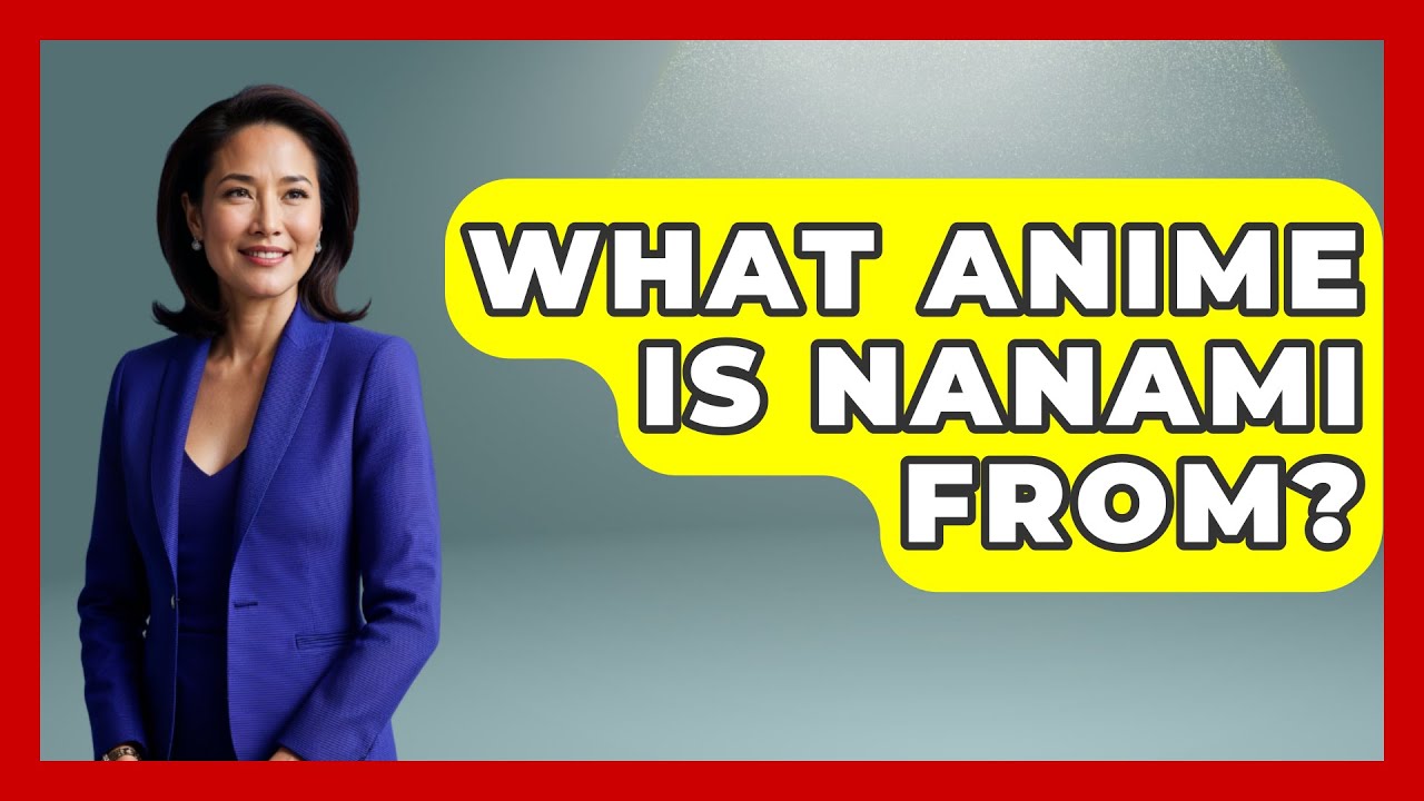 What Anime Is Nanami From? - Japan Past and Present - YouTube