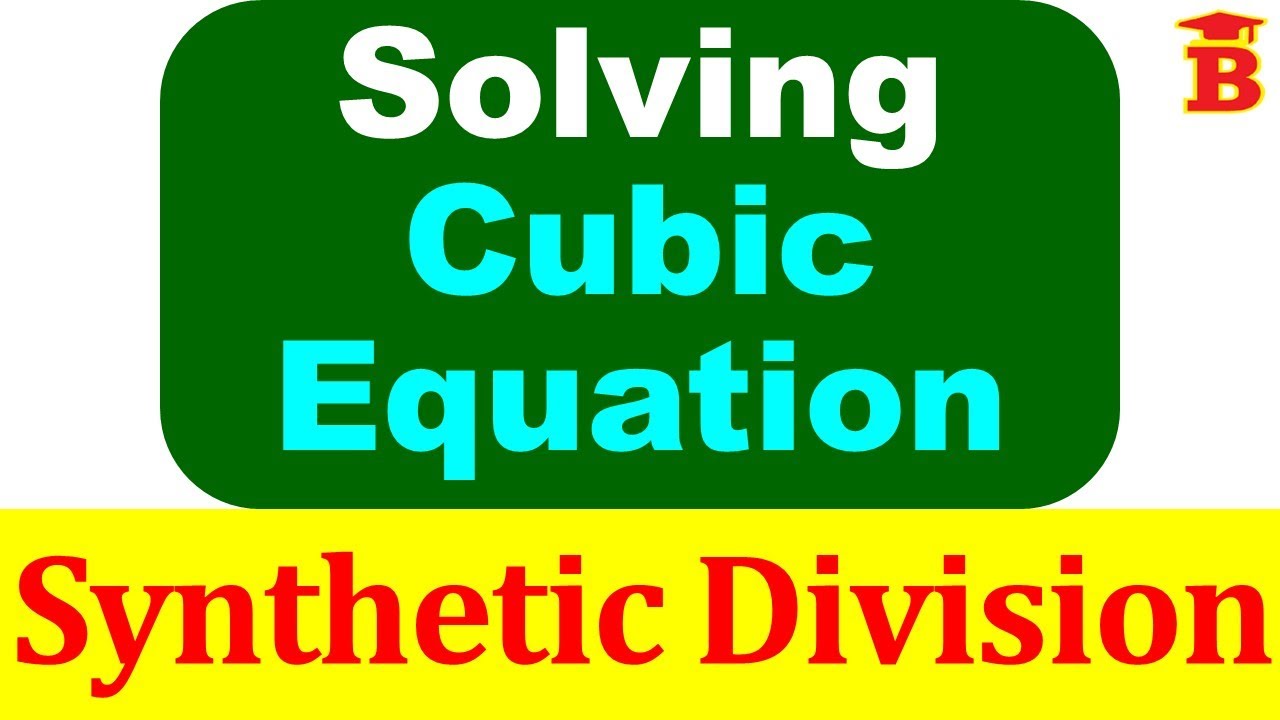 Solving Cubic Equations Using Synthetic Division YouTube Solving Cubic Equations Using Synthetic Division YouTube
