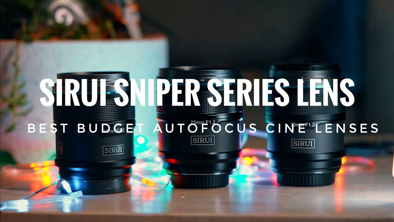SIRUI SNIPER LENS - Best Budget Autofocus Cine Lenses - YouTube