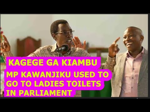 KAGEGE GA KIAMBU,,LIGHT MOMENT AS KABETE MP REMEMBER MP KAWANJIKU AS ...