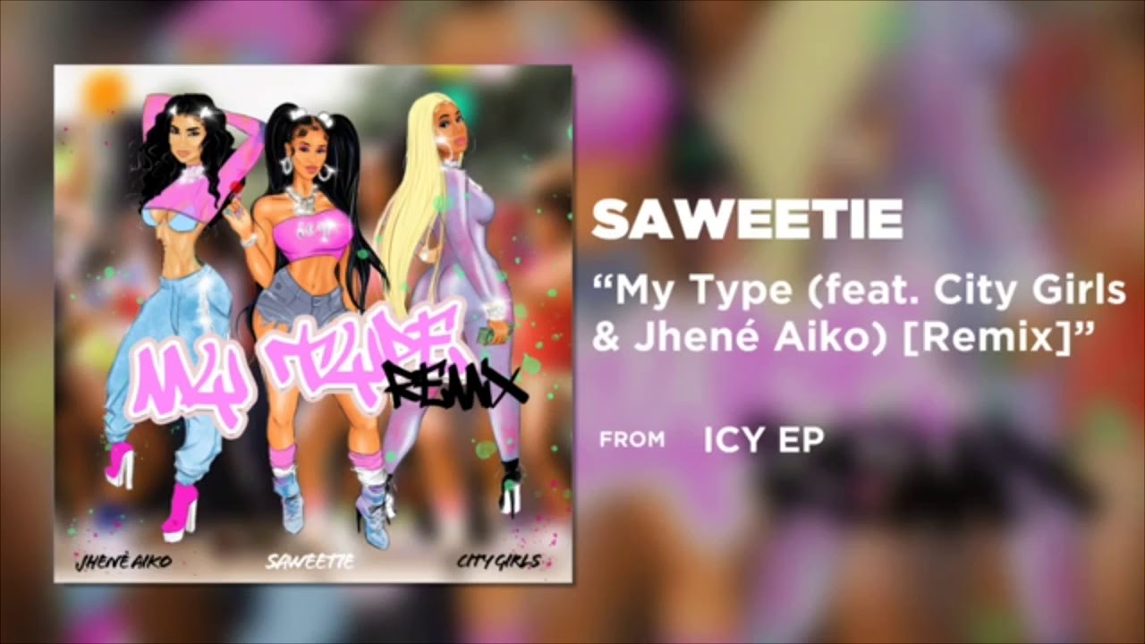 Saweetie My Type Remix Ft City Girls & Jhené Aiko Clean - YouTube