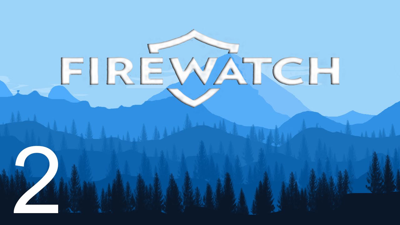 FIREWATCH - Day 2: Teens, They Are Still Drunk (Gameplay / Walkthrough ...