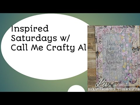 Inspired Saturday Collab w/Call Me Crafty Al - YouTube