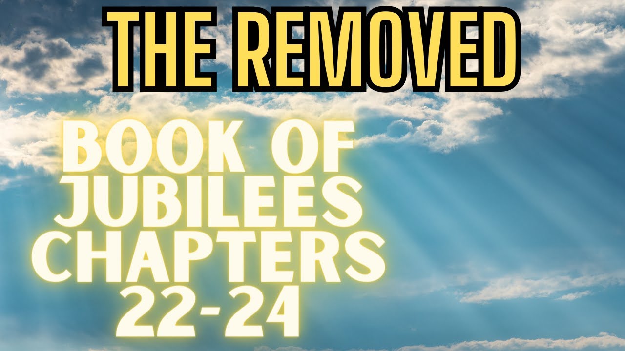 🤔The Removed Book of Jubilees: Chapters 22-24🤔#apocrypha - YouTube