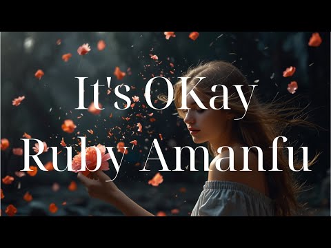 it's okay _ Ruby Amanfu | Limited time | Lyrics - Firewood - YouTube