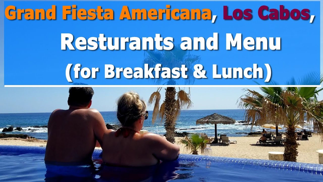 Los Cabos, Grand Fiesta Americana, Restaurant and Menu(1/2) | 로스카보스 ...