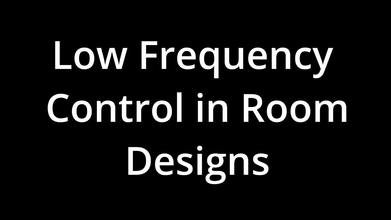 Berkow & Lenz # 8 Low Frequency Control in Room Design - YouTube