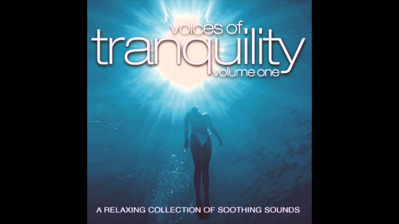 Voices Of Tranquility Tranquility YouTube voices-of-tranquility-tranquility-youtube