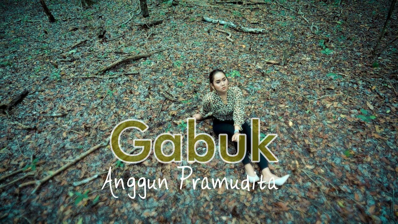 Anggun Pramudita - Gabuk (Official Music Video ARYA SEMESTA) - YouTube ...