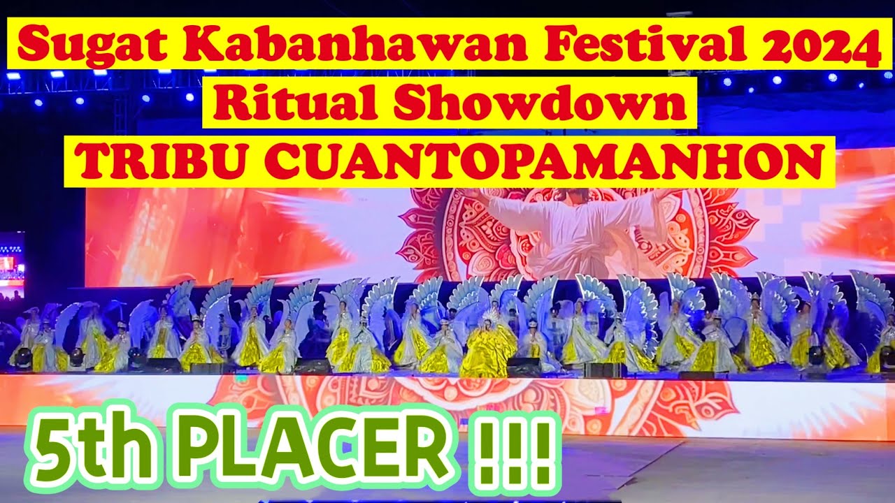 Sugat Kabanhawan Festival 2024 TRIBU CUANTOPAMANHON 5th PLACER Ritual ...