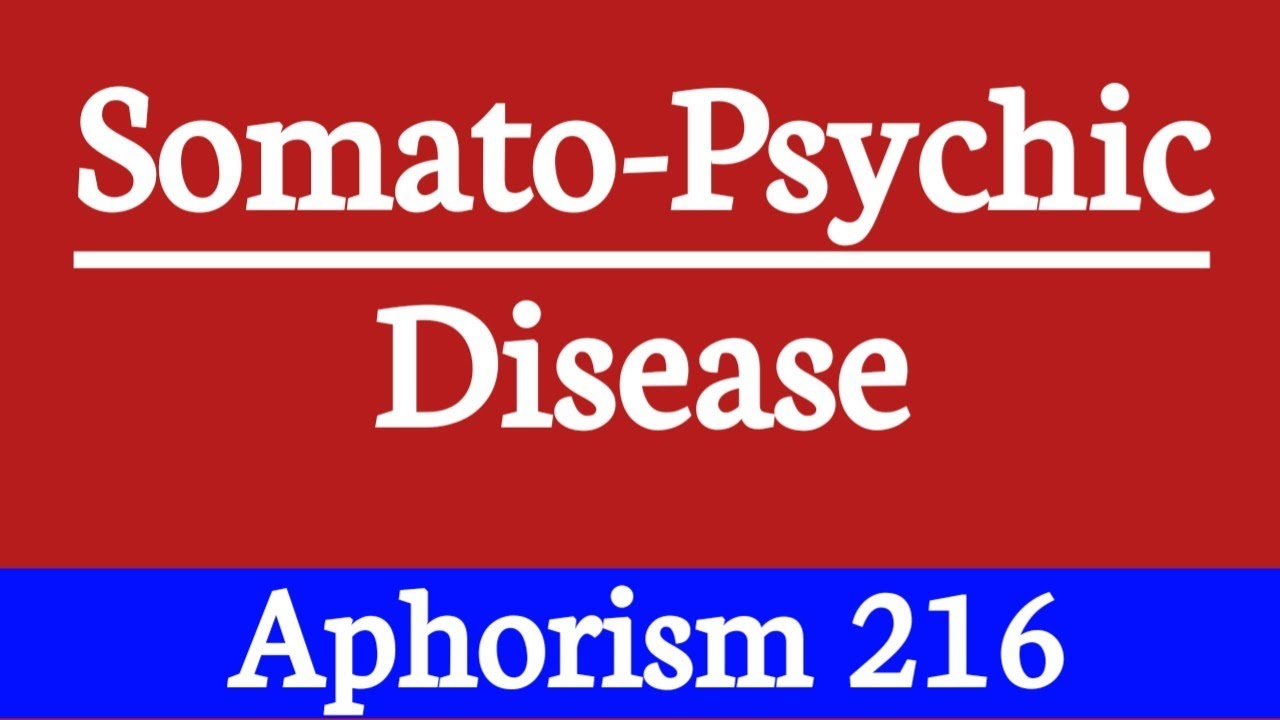 Somato-Psychic Disease | Aphorism 216 | Treatment of Somato-Psychic ...