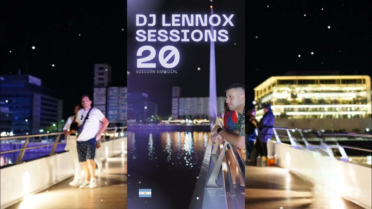 DJ LENNOX SESSIONS #20 - EDICION ESPECIAL - YouTube
