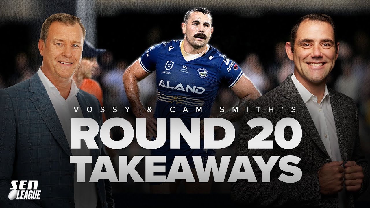 Cam Smith and Vossy discuss the biggest talking points from Round 20 ...
