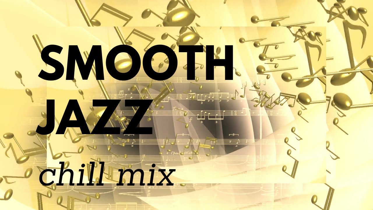 Smooth Jazz Chill Mix - YouTube