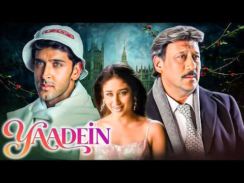 Yaadein (2001) - Hindi Full Movie | Hrithik Roshan, Kareena Kapoor, Jackie Shroff
