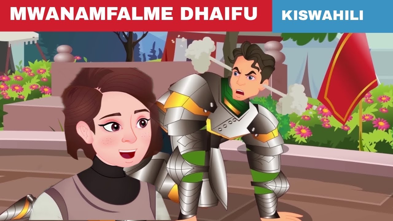 MWANAMFALME DHAIFU | HADITHI ZA KISWAHILI | KATUNI ZA KISWAHILI - YouTube