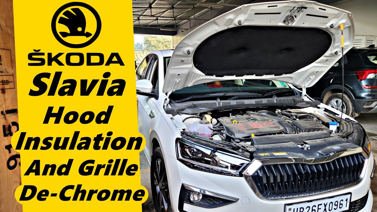 Skoda Slavia Hood Insulation & Grill De-Chrome - YouTube