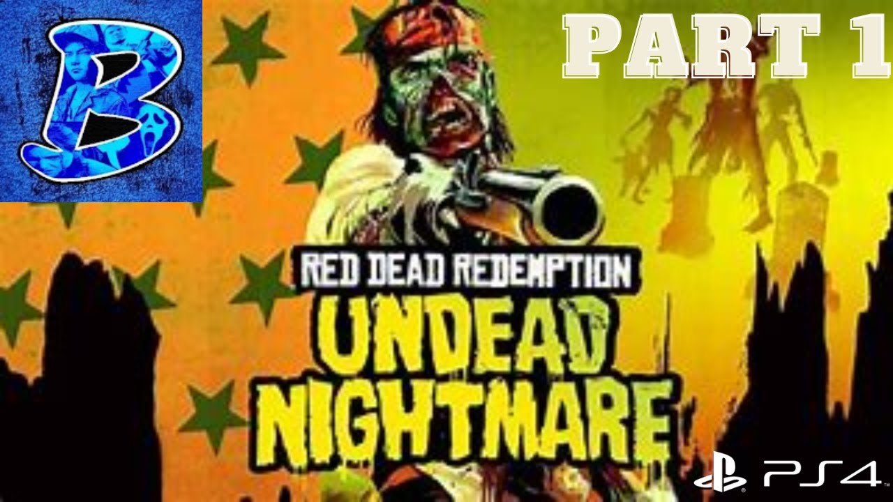 RED DEAD REDEMPTION PS4 UNDEAD NIGHTMARE Gamplay Walkthrough Part 1 ...