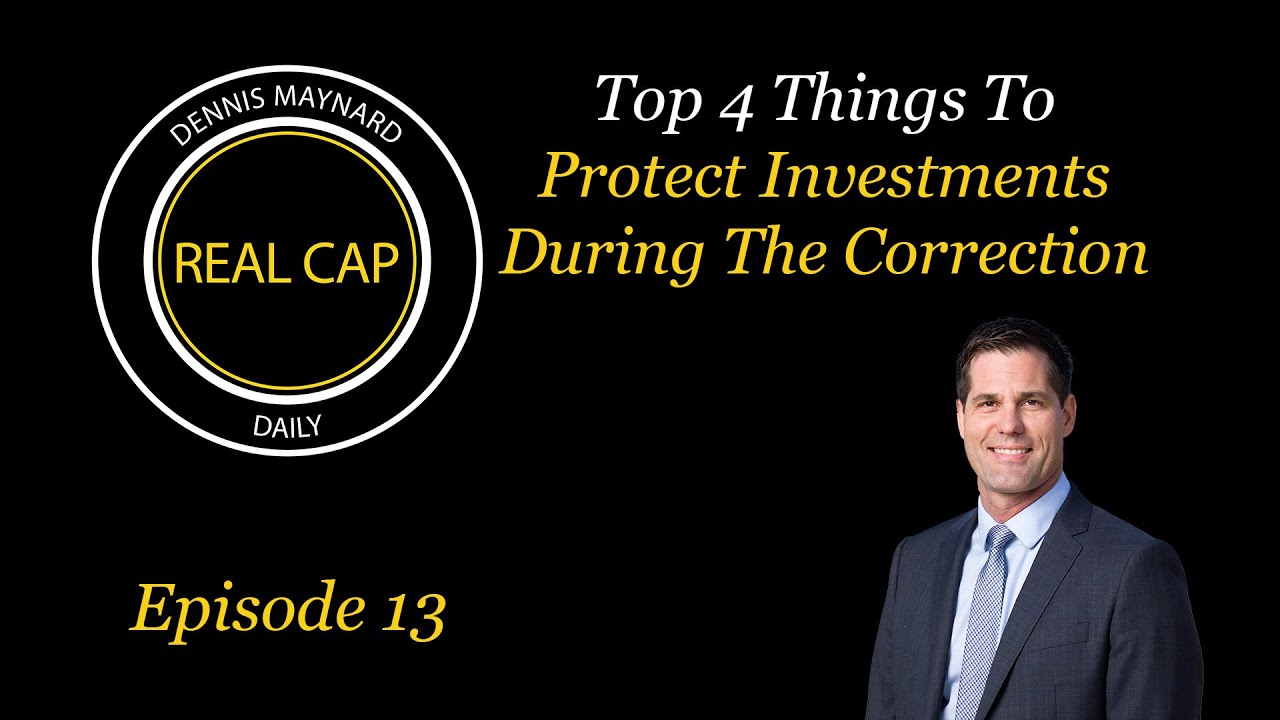 Real Cap Daily #13 Top 4 Things To Protect Investments During The Real ...