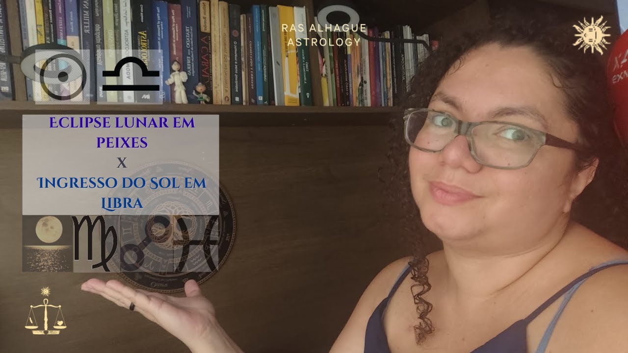 Eclipse Lunar e Ingresso do Sol em Libra - Previsões pro Brasil - 17/09/24 - YouTube
