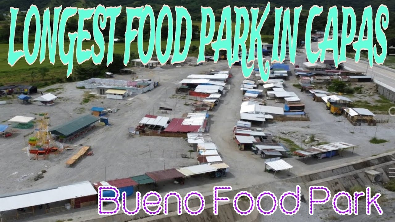 BUENO FOOD PARK / LONGEST FOOD PARK IN CAPAS / PART 6 - YouTube