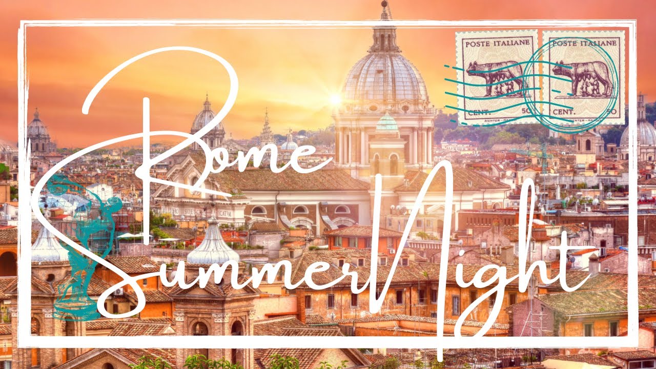 Rome Summer Evening Ambience - with classic Italian music for ...
