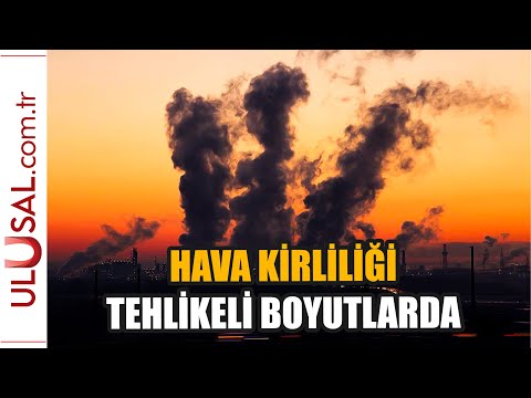 Hava kirliliği tehlikeli boyutlara ulaştı