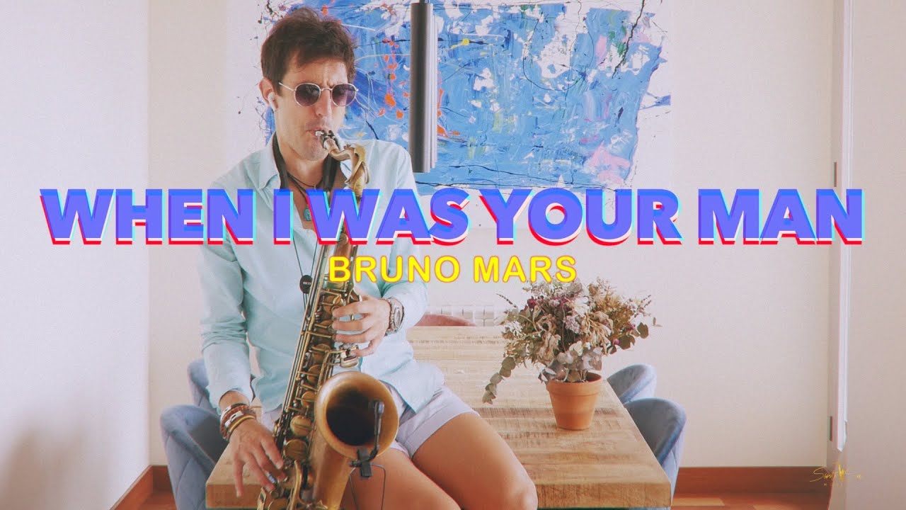 When I Was Your Man Bruno Mars By Santi Sax Music Youtube