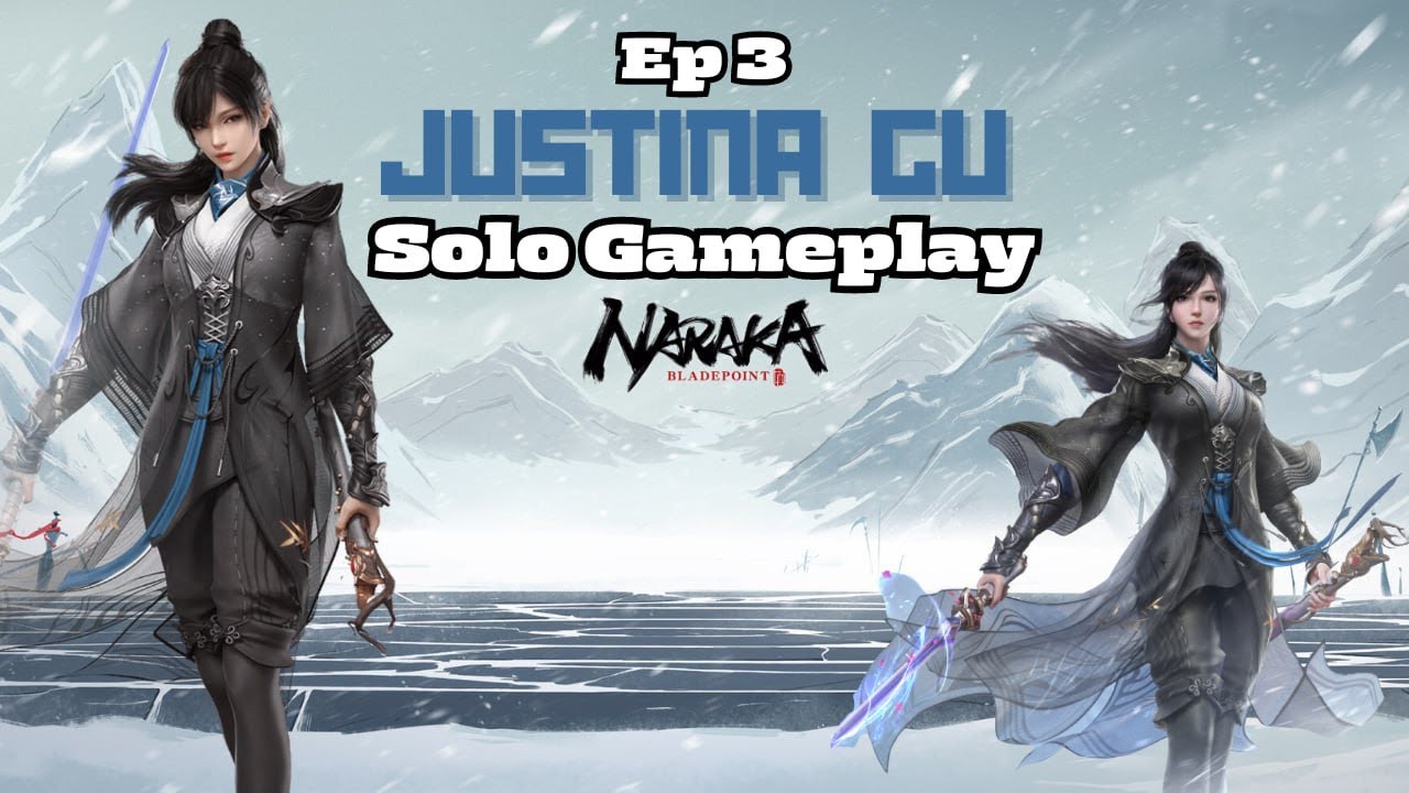 Naraka Bladepoint Justina Gu Solo Gameplay Ep 3 - YouTube