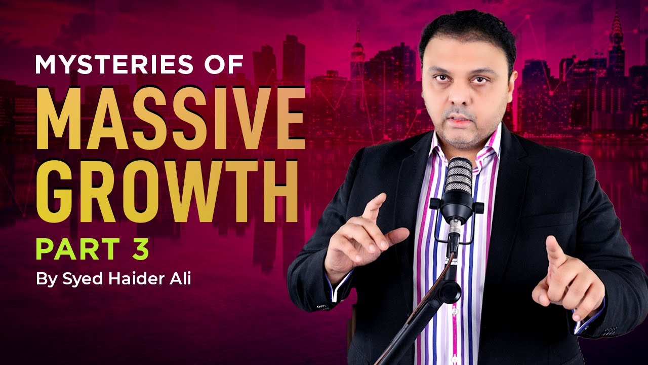 Mysteries of Massive Growth - Part 3 | Syed Haider Ali - YouTube
