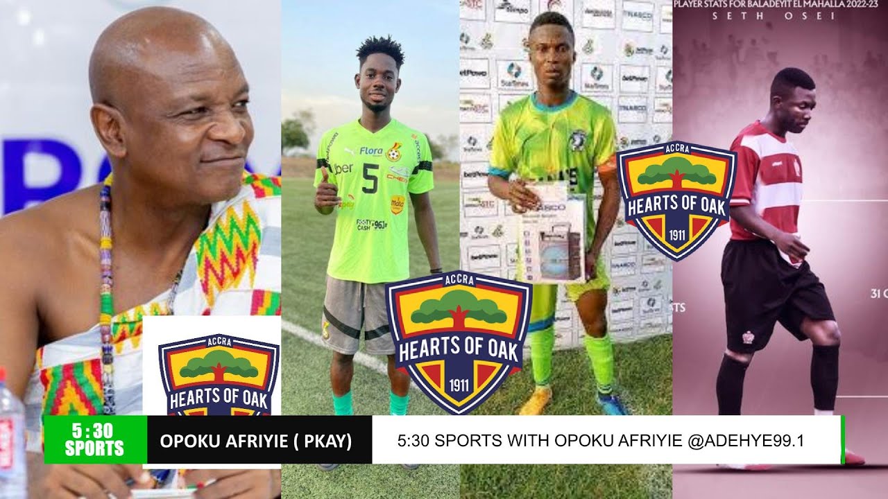 🔴🟡🔵HEARTS BOOMS!🚨🔥 SETH OSEI , 🔥KOFI AGBESIMA & DAVID OPPONG AFRANE IS ...