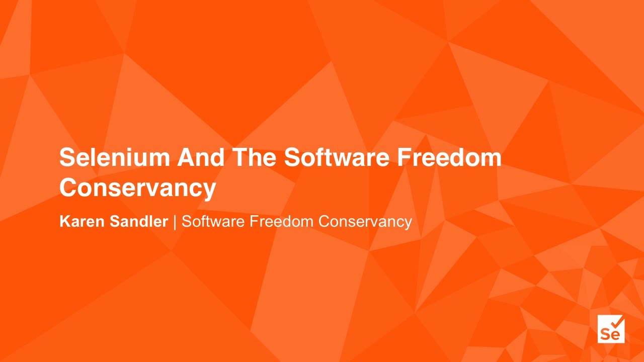 Selenium And The Software Freedom Conservancy - Karen Sandler, Software Freedom Conservancy ...
