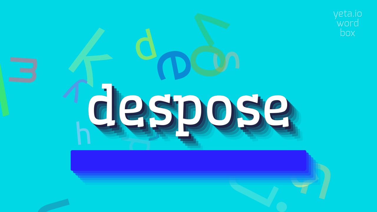 How to say "despose"! (High Quality Voices) - YouTube