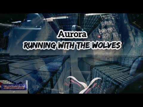 Aurora - Running With The Wolves (Lyrics) Unofficial Video - YouTube
