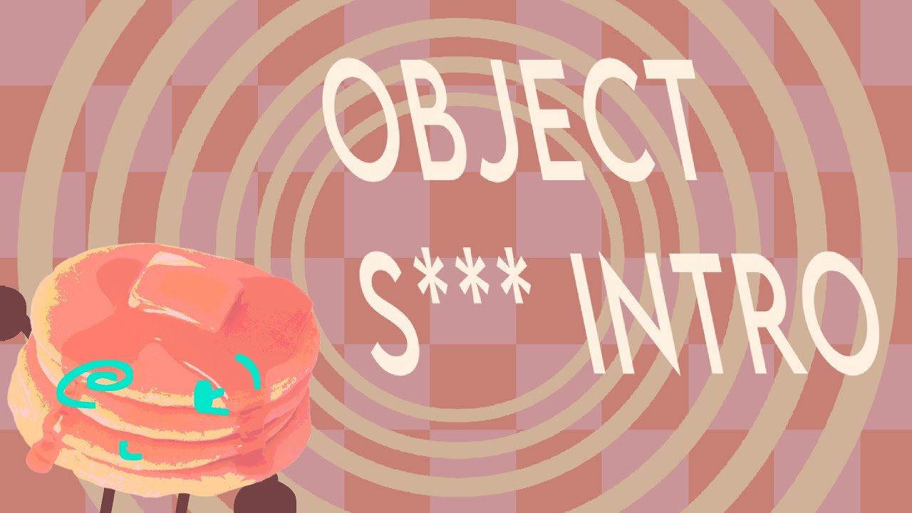 Object S*** Intro - YouTube