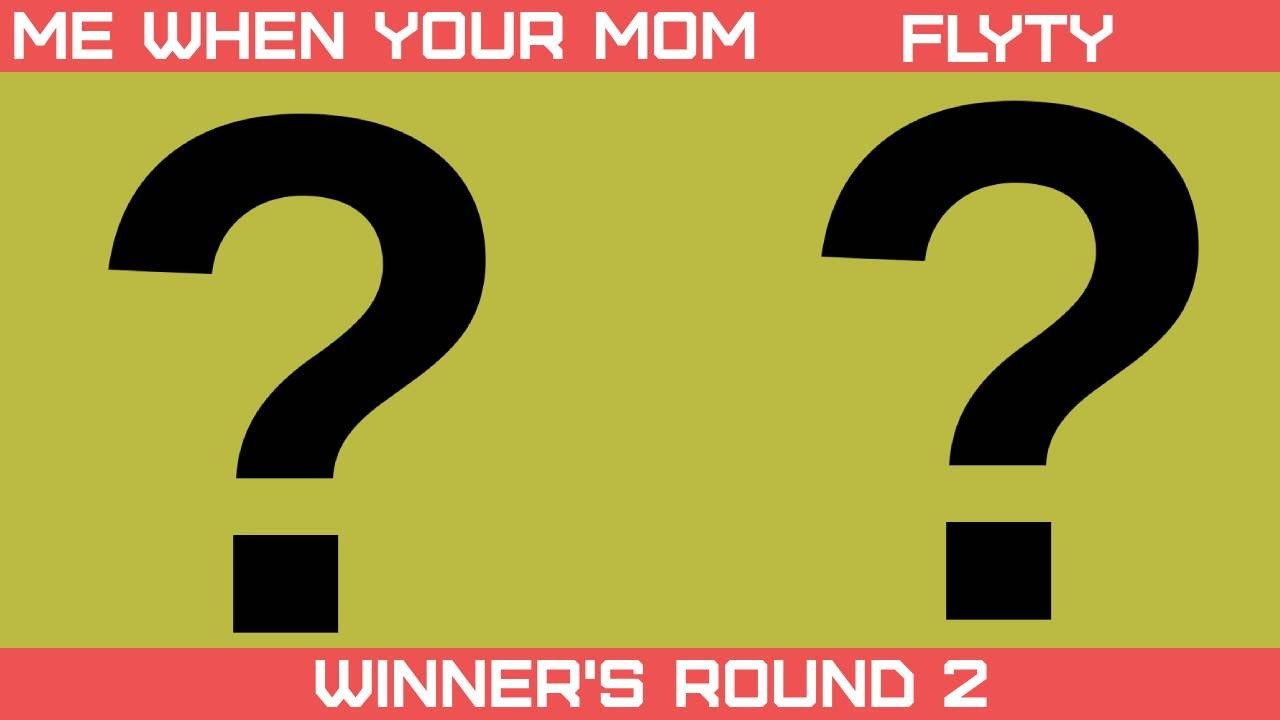 Me when your mom (Random) vs FlyTy (Random) - Flashback Fightclub [115 ...