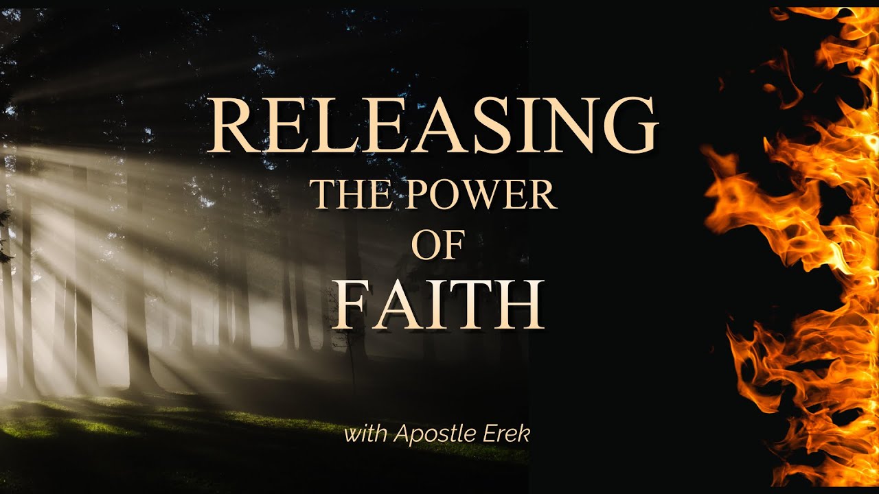 Releasing The Power of Faith - YouTube