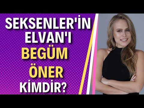BEGÜM ÖNER | Seksenler, Bez Bebek, Mandıra Filozofu'nun Yıldızı Kimdir?